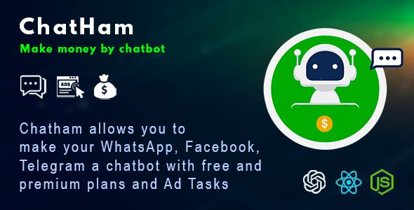 ChatHam - Facebook, WhatsApp, Telegram chatbot with Ad tasks - code.market
