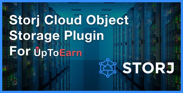 Storj Cloud Object Storage Plugin For UpToEarn - code.market
